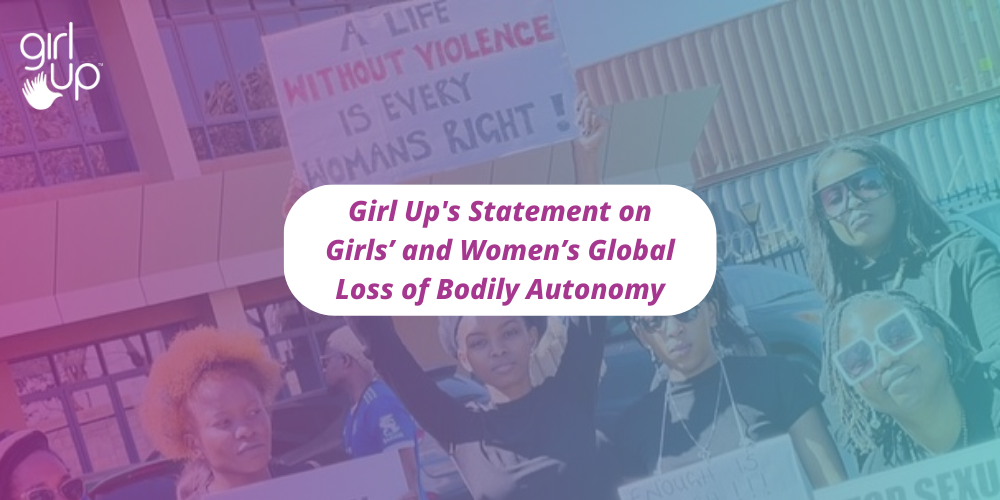Girl Up | Our Pledge For Girls’ Rights, Autonomy & Education