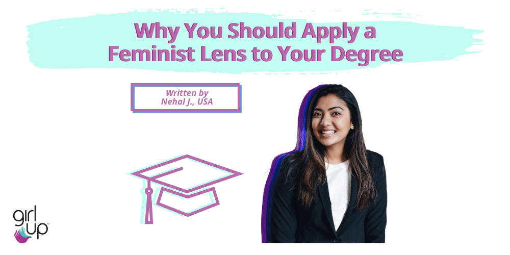 Girl Up | Why You Should Apply a Feminist Lens to Your Degree